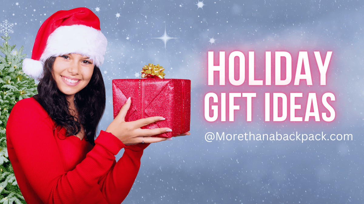 Holiday Gift Ideas — More than a backpack